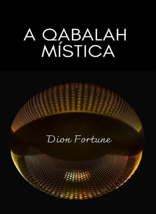 A qabalah mística (traduzido) (ebook), Violet M. Firth (Dion Fortune ...