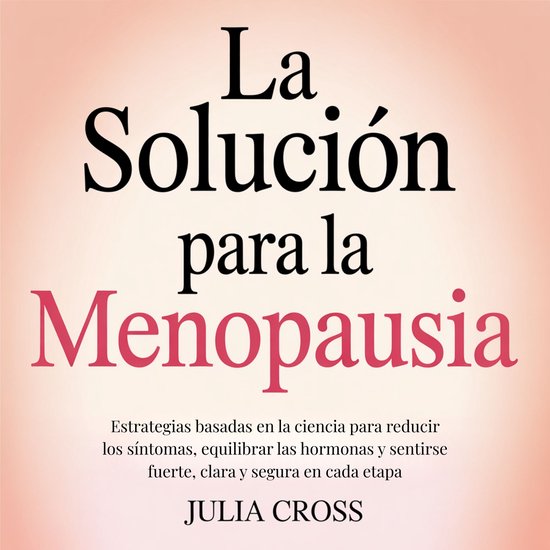 La Solución para la Menopausia, Julia Cross | 9798260897751 | Boeken | bol