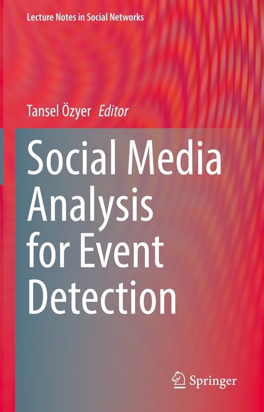 Lecture Notes in Social Networks - Social Media Analysis for Event ...