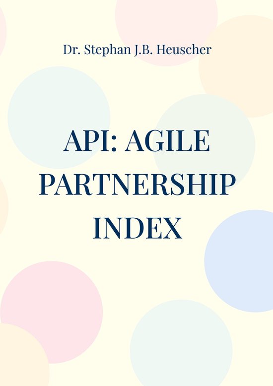 API: Agile Partnership Index (ebook), Stephan J.B. Heuscher ...