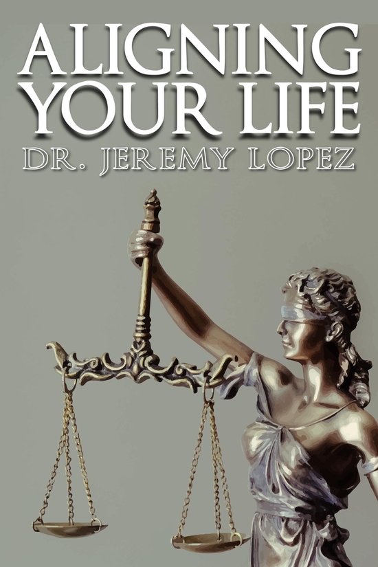 Aligning Your Life (ebook), Jeremy Lopez | 9781005737184 | Boeken | bol.com