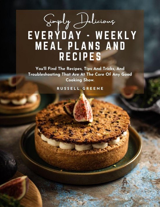 Simply Delicious Everyday - Weekly Meal Plans and Recipes : You'll Find ...