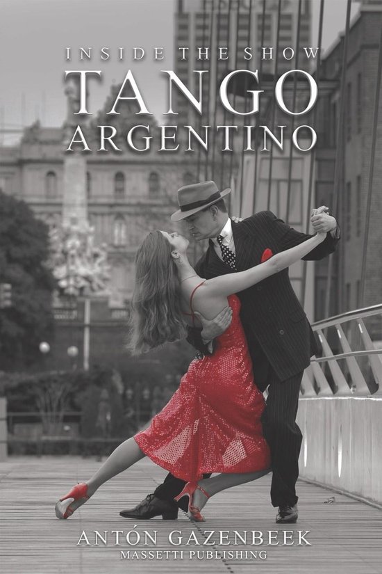 Inside The Show Tango Argentino (ebook), Ant N Gazenbeek ...