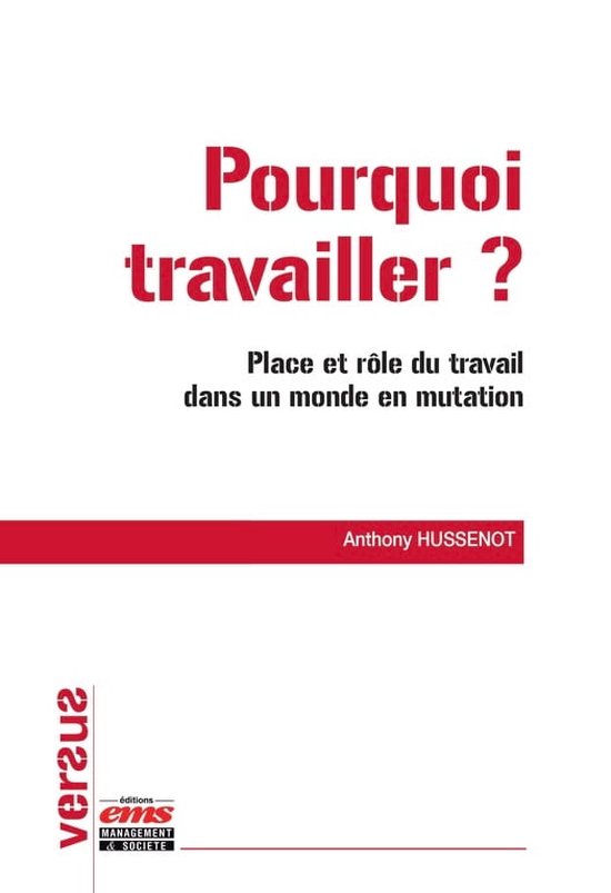 Versus - Pourquoi travailler ? (ebook), Anthony Hussenot | 9782376877004 | Boeken | bol.com