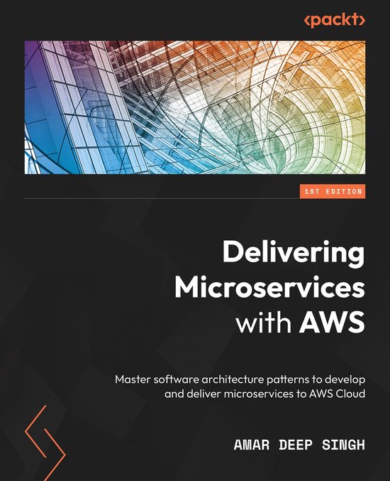Delivering Microservices with AWS (ebook), Amar Deep Singh | 9781803231532 | Boeken | bol.com
