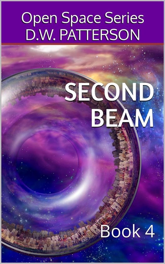 Open Space Series 4 - Second Beam (ebook), D.W. Patterson ...