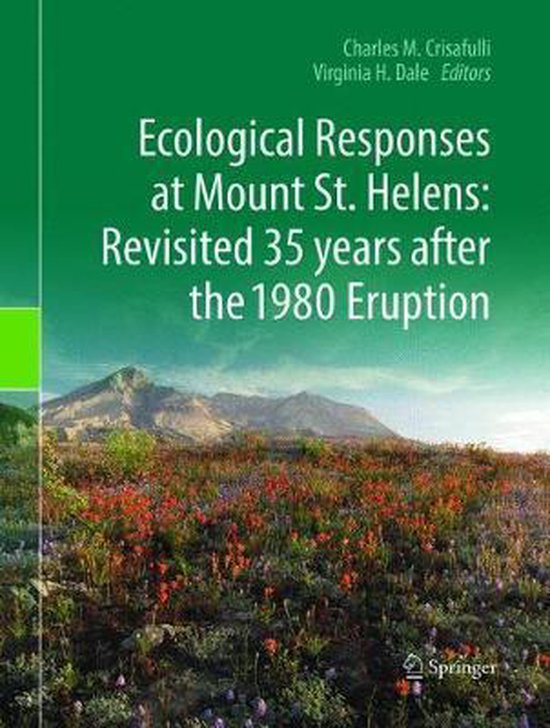 Ecological Responses at Mount St. Helens: Revisited 35 years after the ...