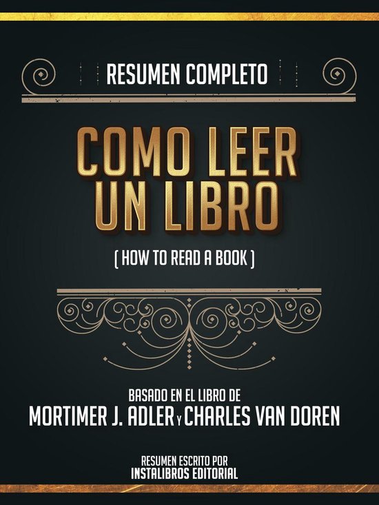 Resumen Completo: Como Leer Un Libro (How To Read A Book) - Basado En ...