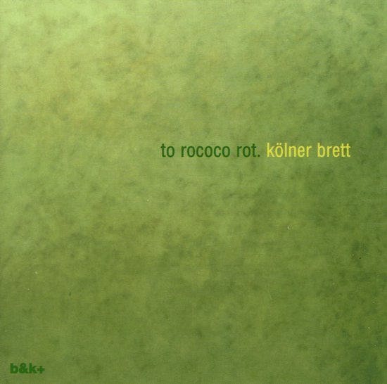 To Rococo Rot - Kölner Brett (CD), To Rococo Rot | CD (album) | Muziek ...