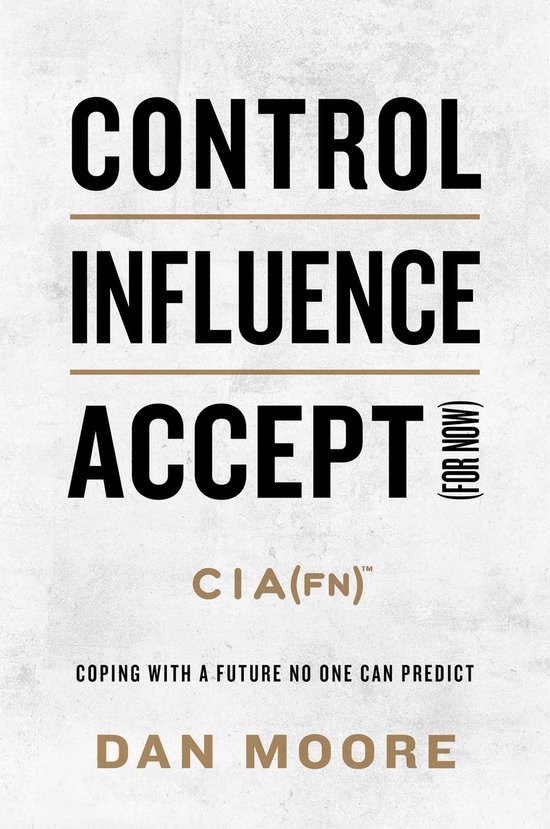 Control, Influence, Accept (For Now) | 9781637632383 | Dan Moore ...