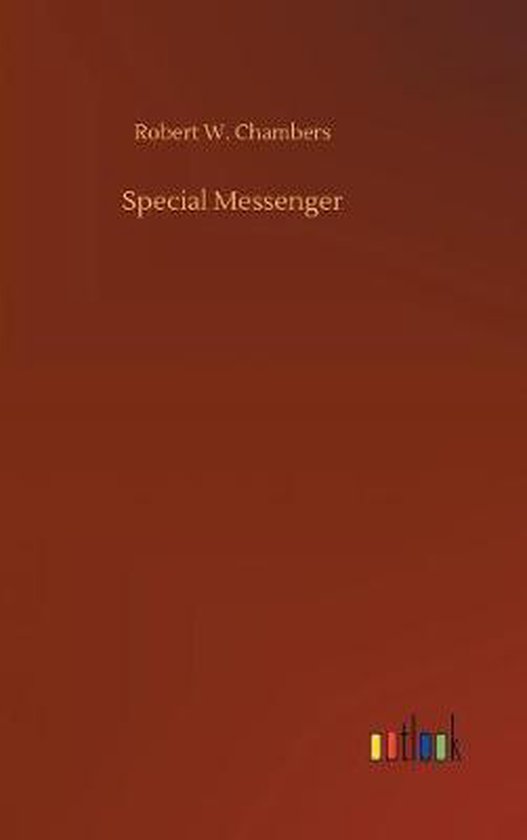 Special Messenger, Robert W Chambers | 9783734028175 | Boeken | bol
