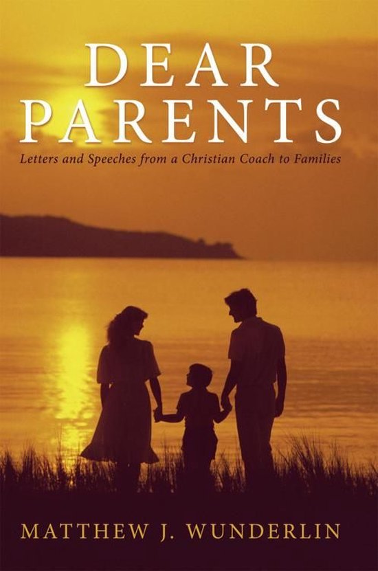 Dear Parents (ebook), Matthew J. Wunderlin | 9781449720650 | Boeken ...