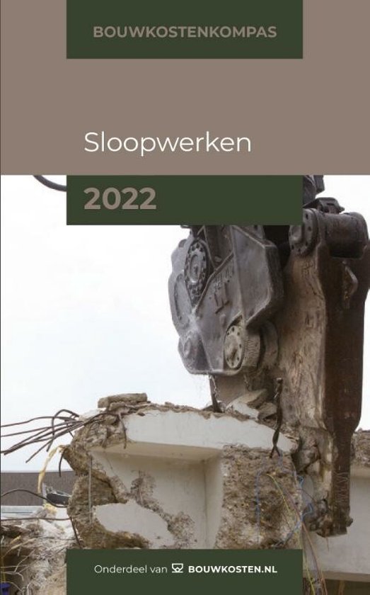 Bouwkostenkompas 4 - Bouwkostenkompas Sloopwerken 2022 | 9789083155333 | Arno Vonk |... | bol.com