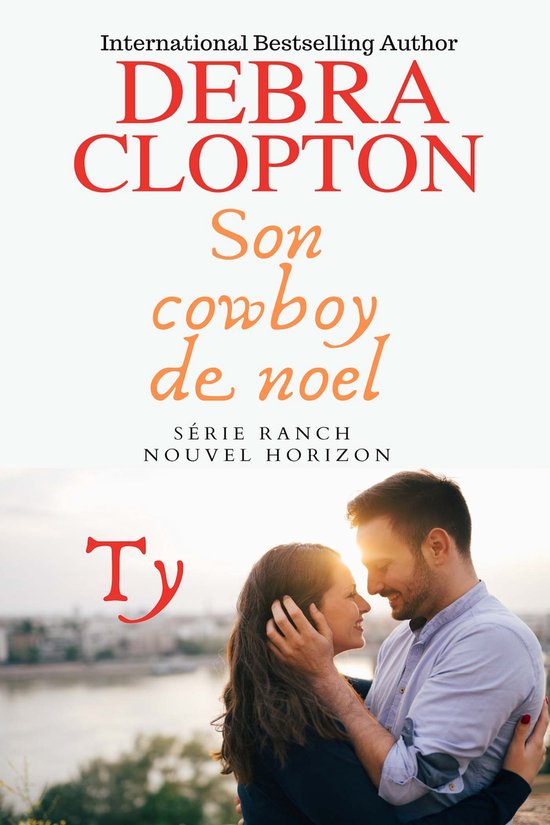 Série Ranch Nouvel Horizon 4 - Son Cowboy de Noël Ty (ebook), Debra ...