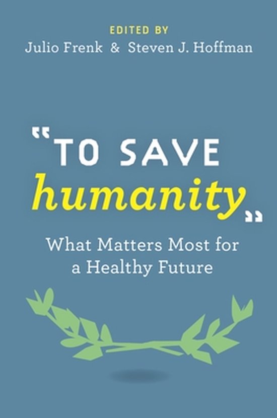 To Save Humanity, Steven Hoffman | 9780190221546 | Boeken | bol