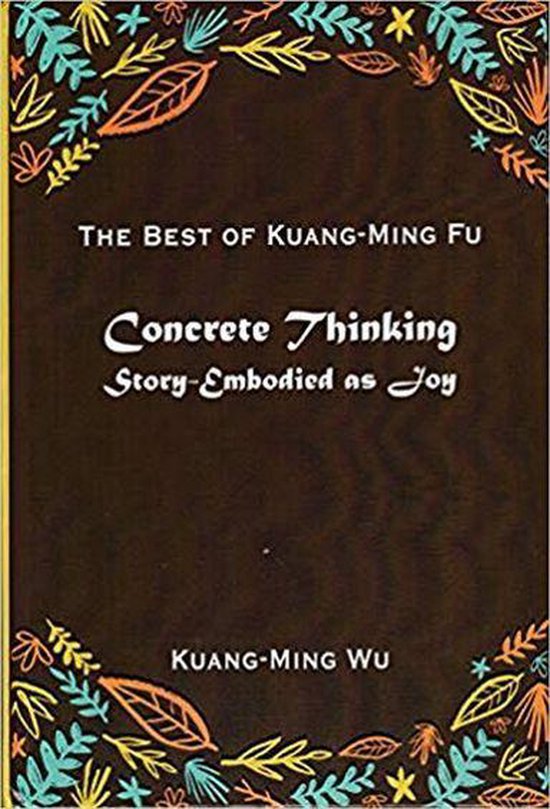 Concrete Thinking Story-Embodied as Joy (ebook), Kuang-Ming Wu ...