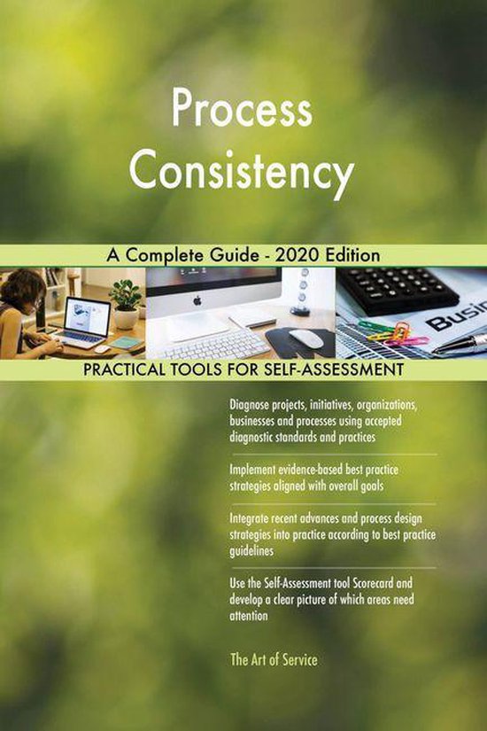 Process Consistency A Complete Guide - 2020 Edition (ebook), Gerardus ...