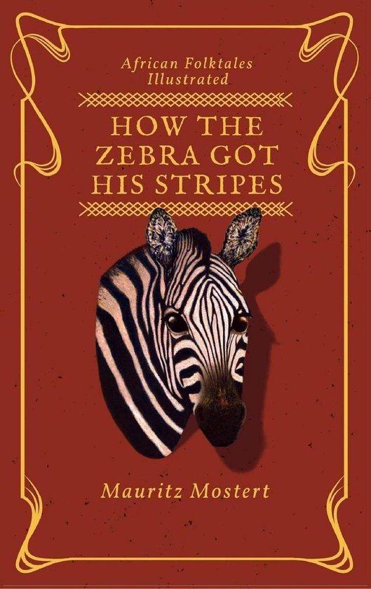 How The Zebra Got His Stripes (ebook), Mauritz Mostert | 9781537844671 ...