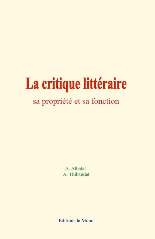La critique littéraire : sa propriété et sa fonction (ebook), A ...