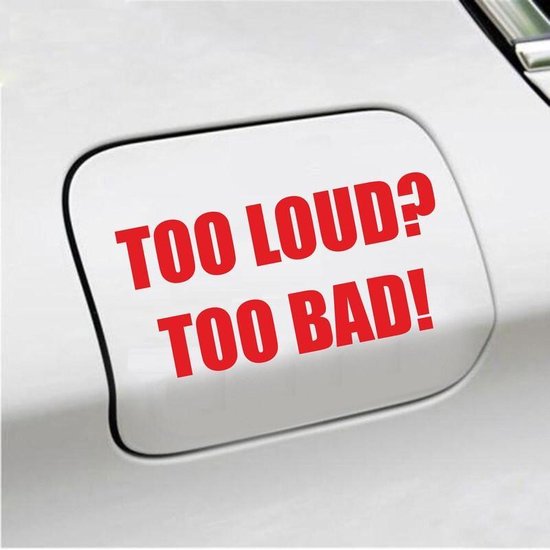 Bumpersticker - Too Loud Too Bad - 7,3 X 14,8 - Rood | bol.com