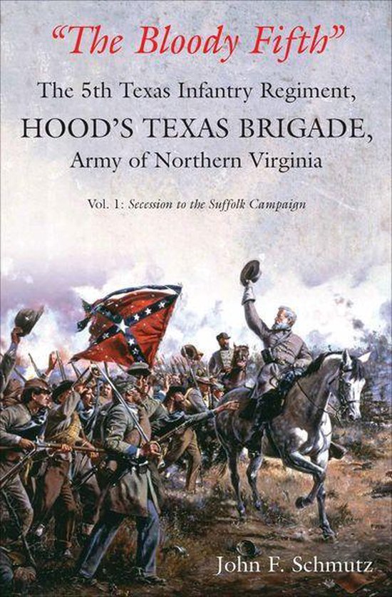 The 5th Texas Infantry Regiment, Hood's Texas Brigade, Army of Northern ...