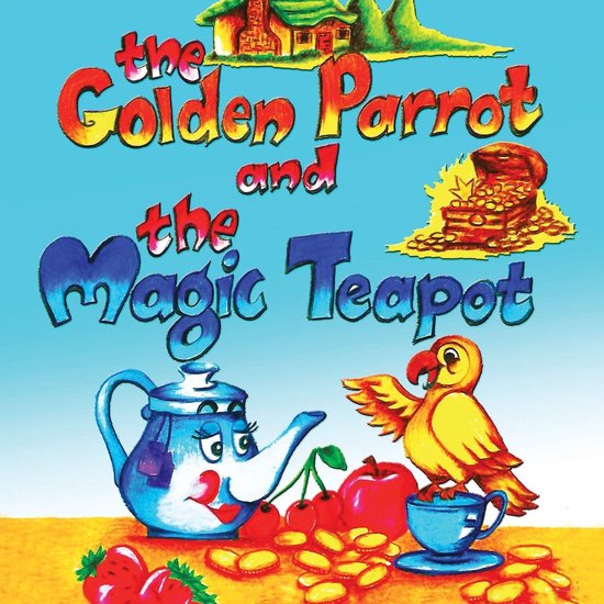 The Golden Parrot and the Magic Teapot | bol