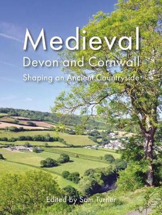 Medieval Devon And Cornwall | 9781905119073 | Sam Turner | Boeken | bol