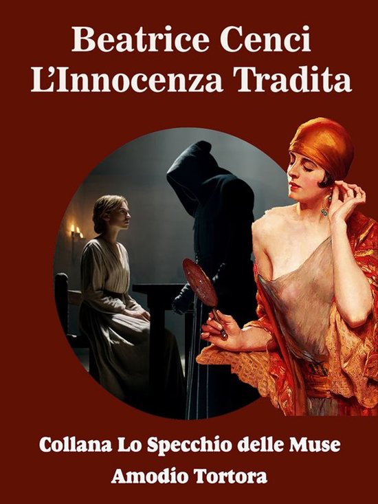 Lo Specchio delle Muse 3 - Beatrice Cenci (ebook), Amodio Tortora ...