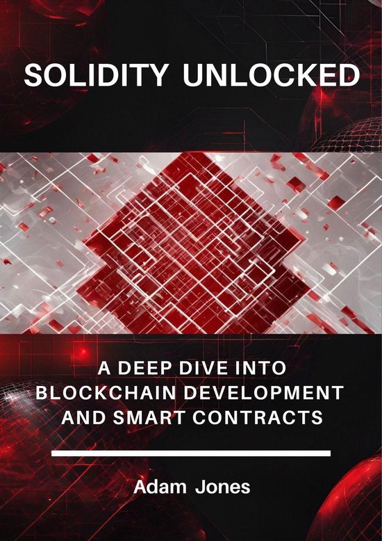 Solidity Unlocked: A Deep Dive into Blockchain Development and Smart Contracts... | bol
