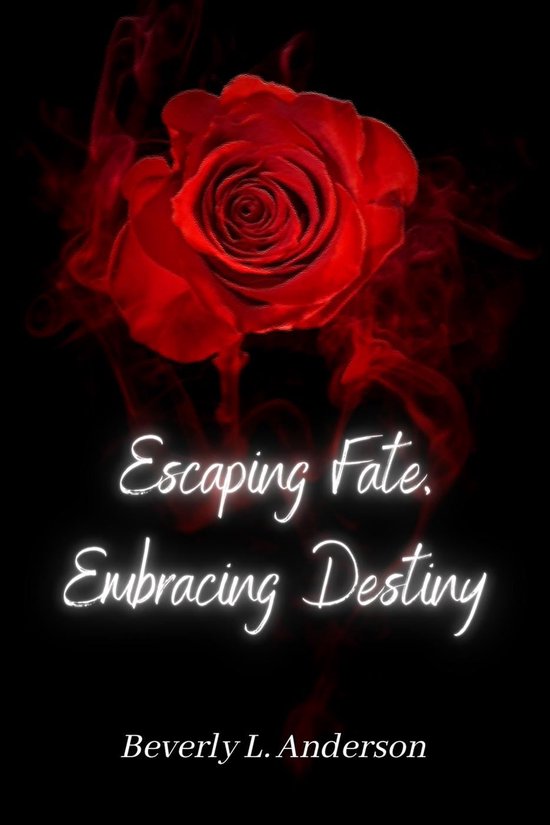 Escaping Fate, Embracing Destiny (ebook), Beverly L. Anderson ... Escaping Fate, Embracing Destiny (ebook), Beverly L. Anderson ...