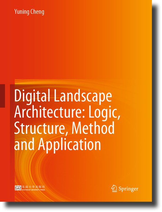 Digital Landscape Architecture: Logic, Structure, Method and ...