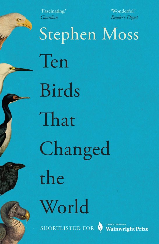 Ten Birds That Changed the World, Stephen Moss | 9781783352425 | Boeken ...