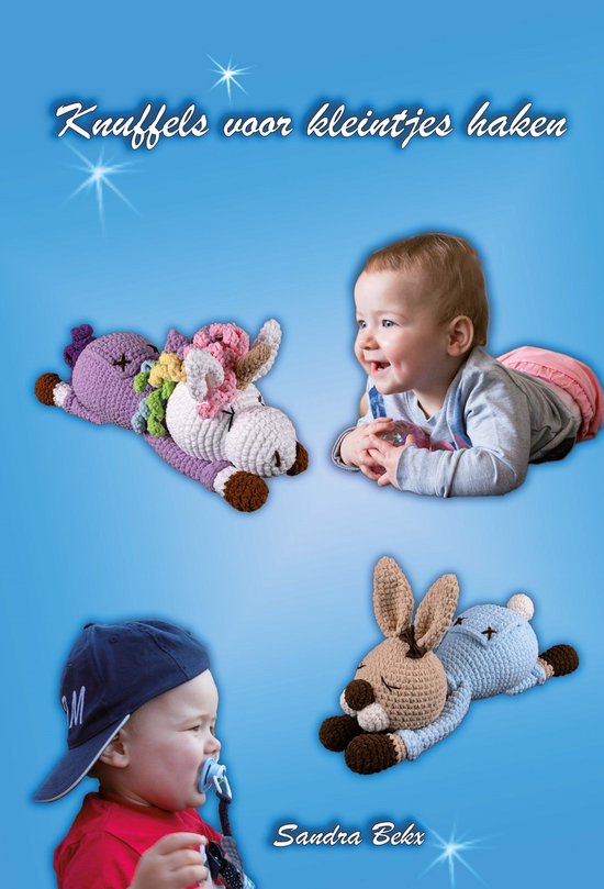Knuffels voor kleintjes haken, Sandra Bekx | 9789493289642 | Boeken | bol