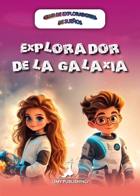 Club De Exploradores De Sueños - Explorador de la Galaxia (ebook), Ryan ...