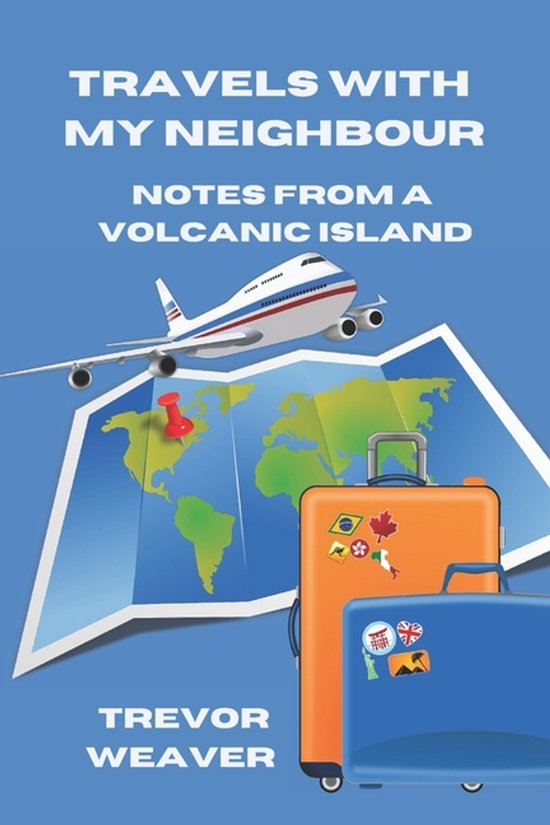 Travels With My Neighbour, Trevor Weaver | 9798387764943 | Boeken | bol