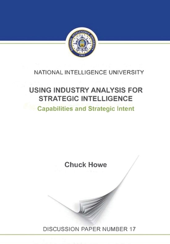 Using Industry Analysis for Strategic Intelligence, Howe Chuck ...