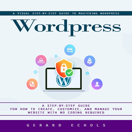 Wordpress: A Visual Step-by-step Guide to Mastering Wordpress (A Step-by-step Guide... | bol