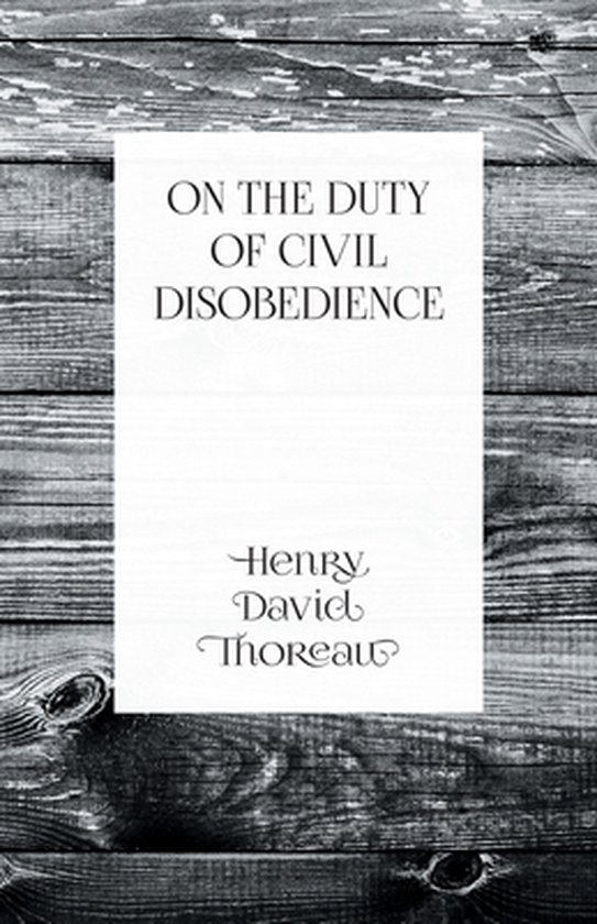 On the Duty of Civil Disobedience, Henry David Thoreau | 9781473335578 ...