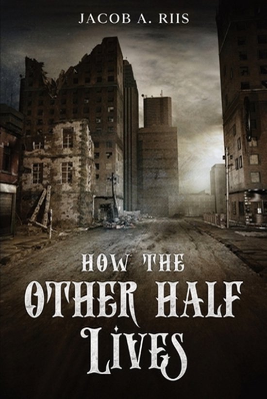 How the Other Half Lives, Jacob A. Riis | 9781956527360 | Boeken | bol.com