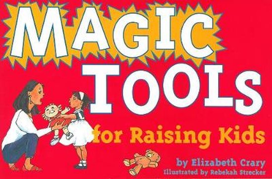 Magic Tools for Raising Kids, Elizabeth Crary | 9780943990774 | Boeken ...