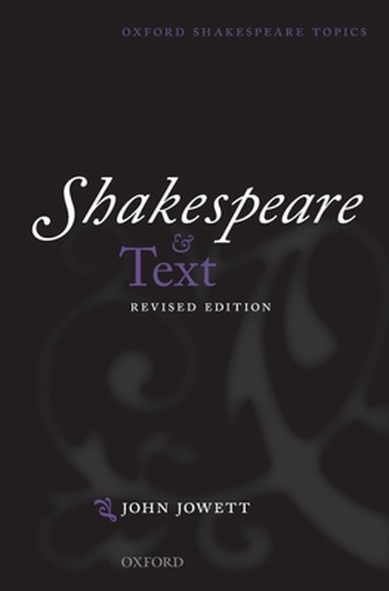 Shakespeare and Text Revised Edition Oxford Shakespeare Topics ...