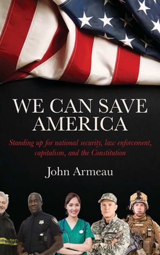 We Can Save America, John Armeau | 9798985497120 | Boeken | bol
