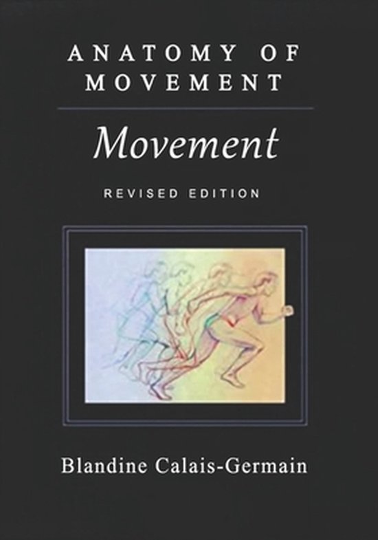 Anatomy of Movement, 2nd Edition | 9798495006775 | Boeken | bol.com