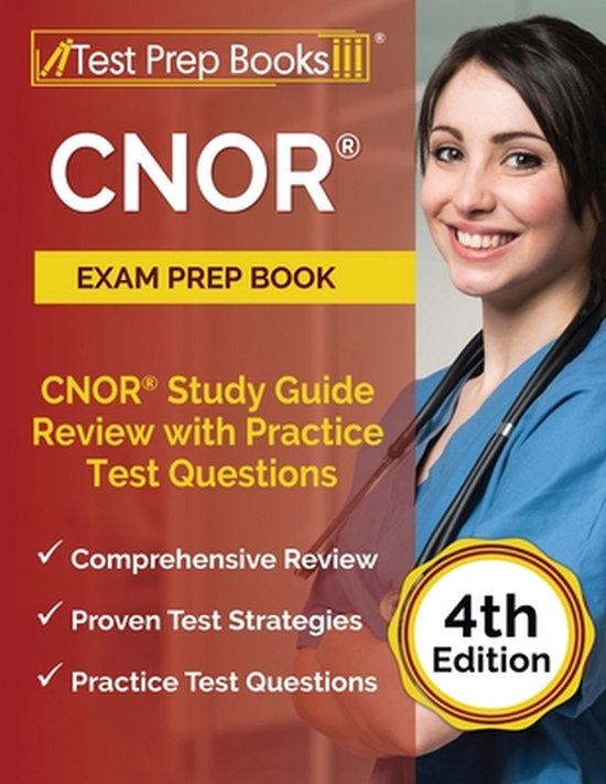 CNOR Exam Prep Book: CNOR Study Guide Review with Practice Test ...