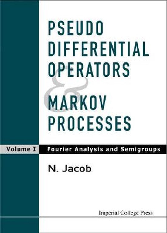 Pseudo Differential Operators & Markov Processes | 9781860942938 | N. Jacob | Boeken | bol