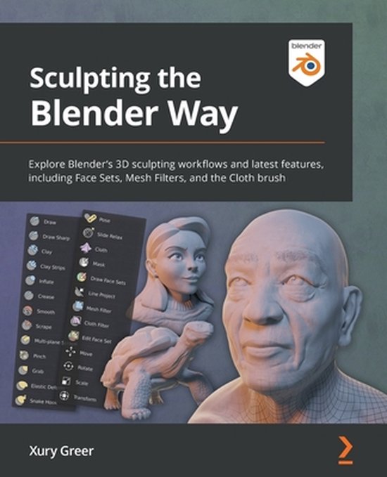 Sculpting the Blender Way, Xury Greer | 9781801073875 | Boeken | bol