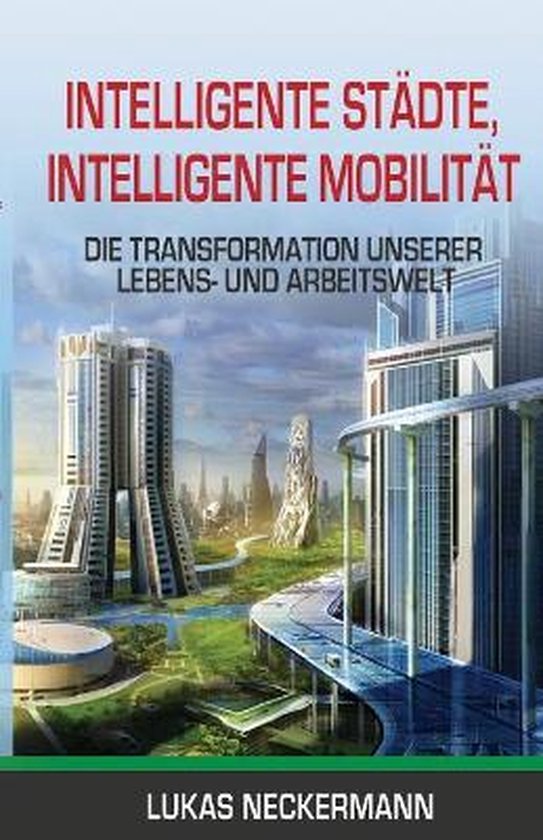 Intelligente Städte, Intelligente Mobilität, Lukas Neckermann ...