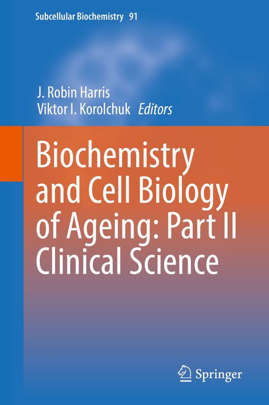 Subcellular Biochemistry 91 - Biochemistry and Cell Biology of Ageing ...
