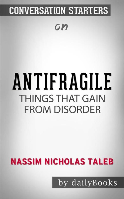 Antifragile: Things That Gain from Disorder (Incerto) by Nassim ...
