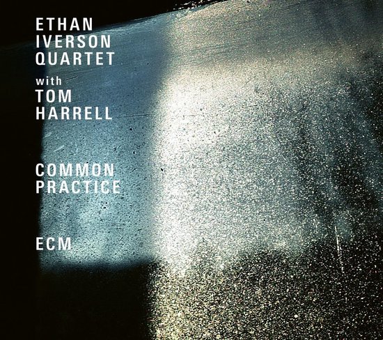 Ethan Iverson Quartet With Tom Harrell - Common Practice (CD), Ethan ...